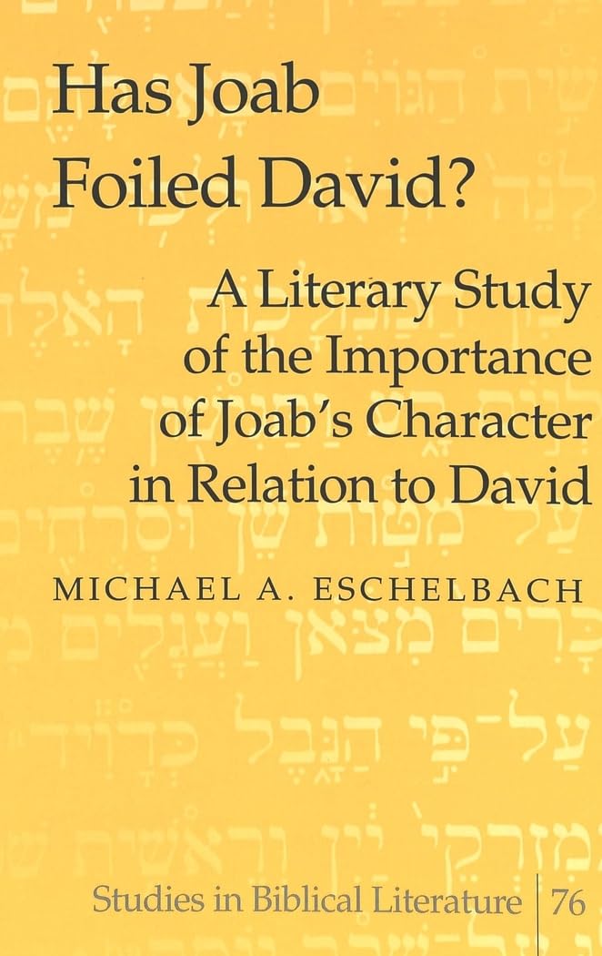 Has Joab Foiled David?: A Literary Study of the Importance of Joab’s ...