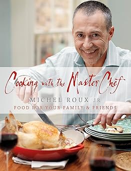 Cooking with The Master Chef: Food For Your Family & Friends: Amazon.co ...