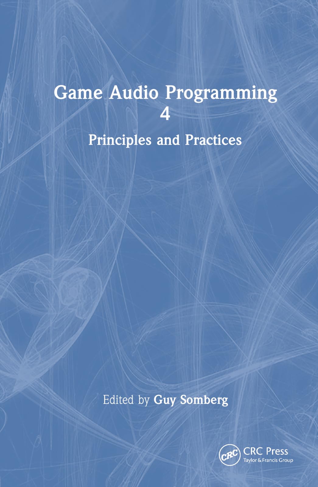Game Audio Programming 4: 9781032362397: Computer Science Books @ Amazon.com