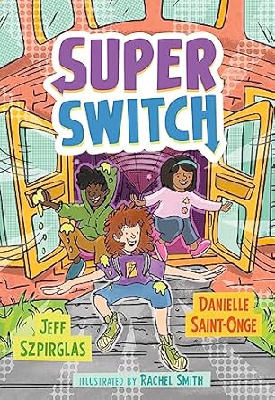 Super Switch : Szpirglas, Jeff, Saint-Onge, Danielle, Smith, Rachel ...