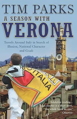 A Season With Verona: Amazon.co.uk: Parks, Tim: 8601300070384: Books