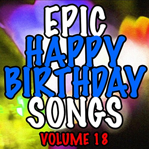 Amazon.co.jp: Epic Happy Birthday Songs, Vol. 18 : Epic Happy Birthdays ...