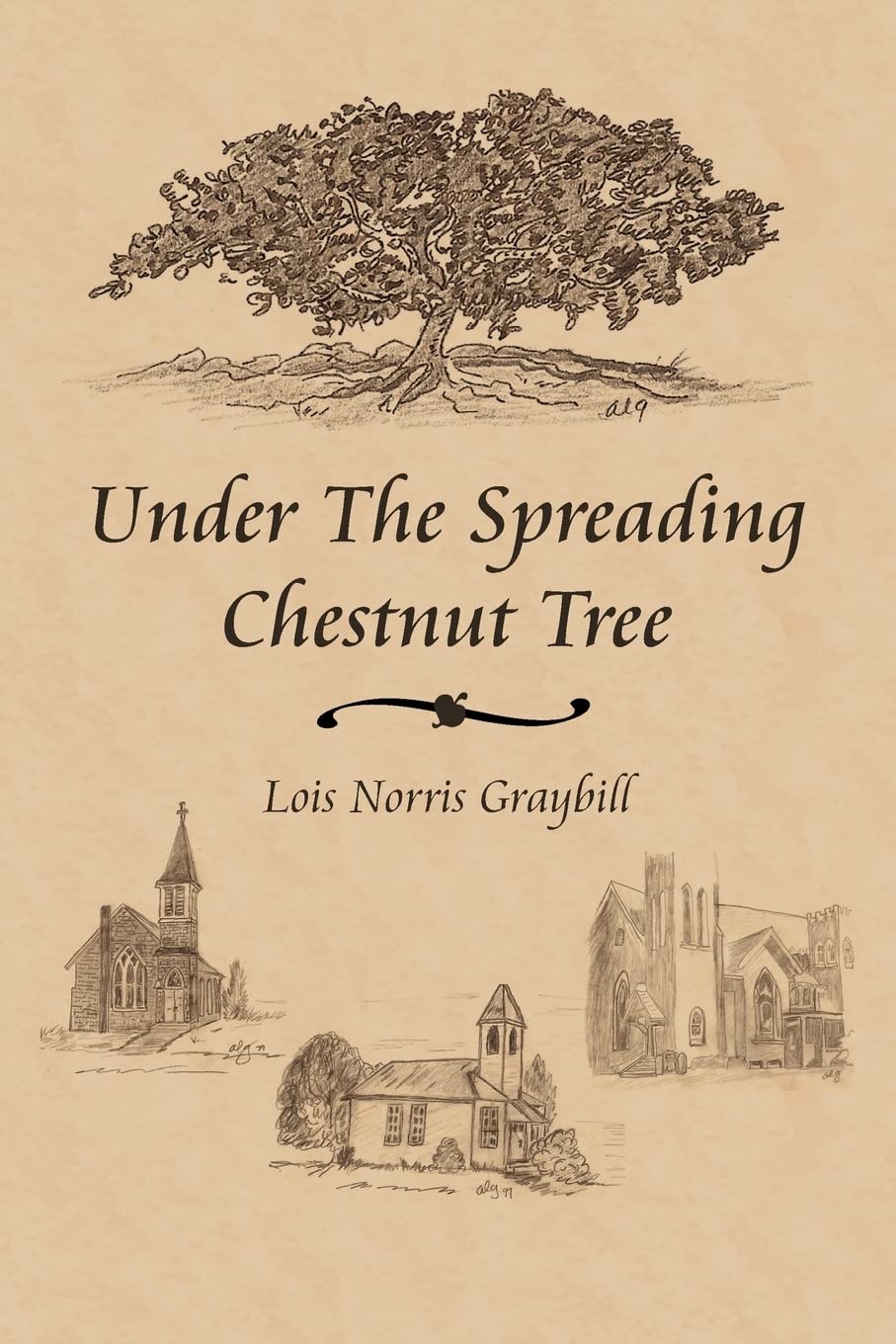 Under The Spreading Chestnut Tree: Graybill, Ardythe Lois ...
