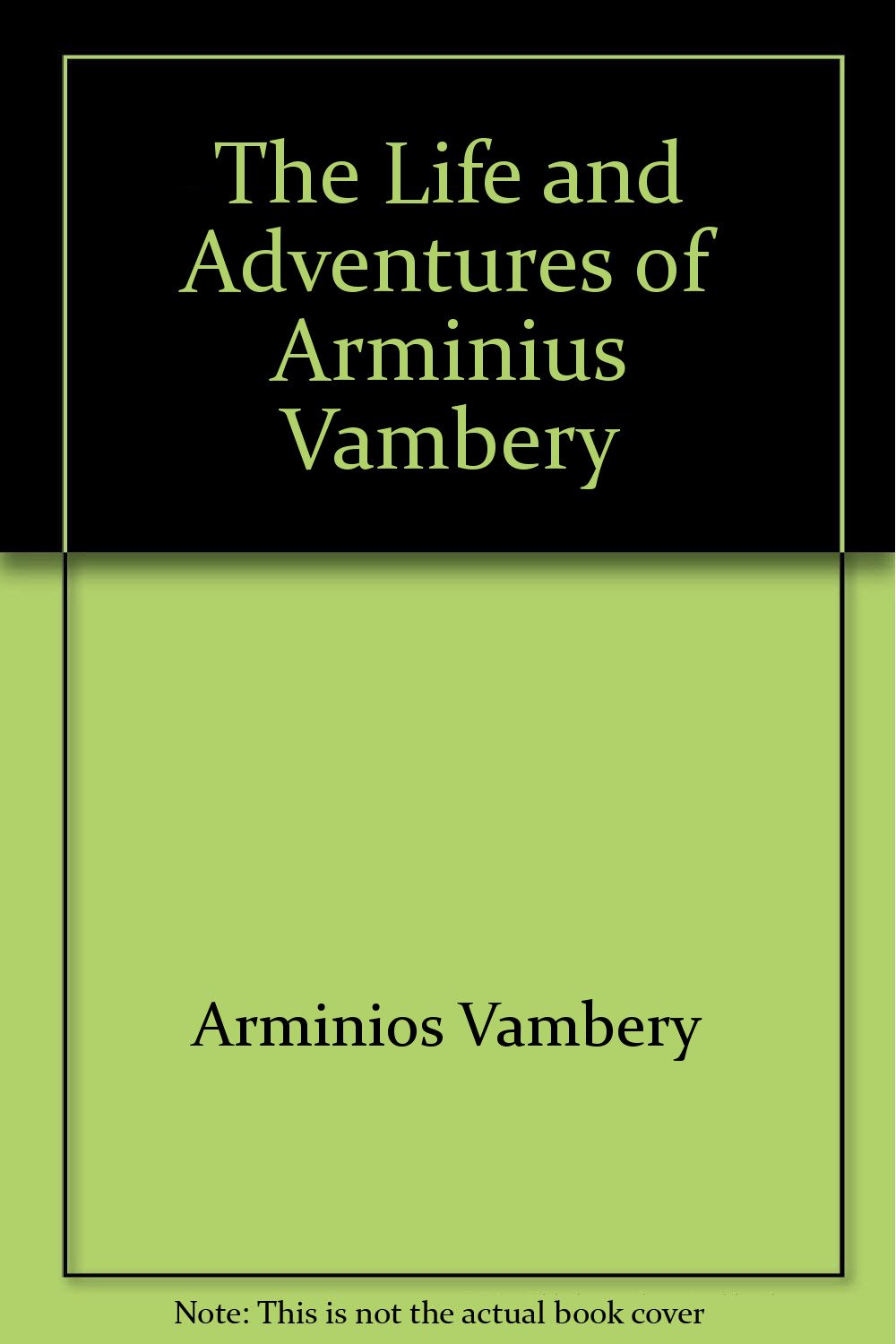 The Life and Adventures of Arminius Vambery: Amazon.co.uk: Arminios ...