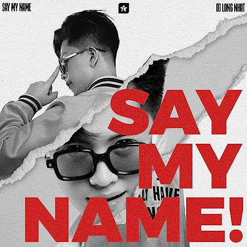 Écouter Say My Name par DJ Long Nhat sur Amazon Music Unlimited