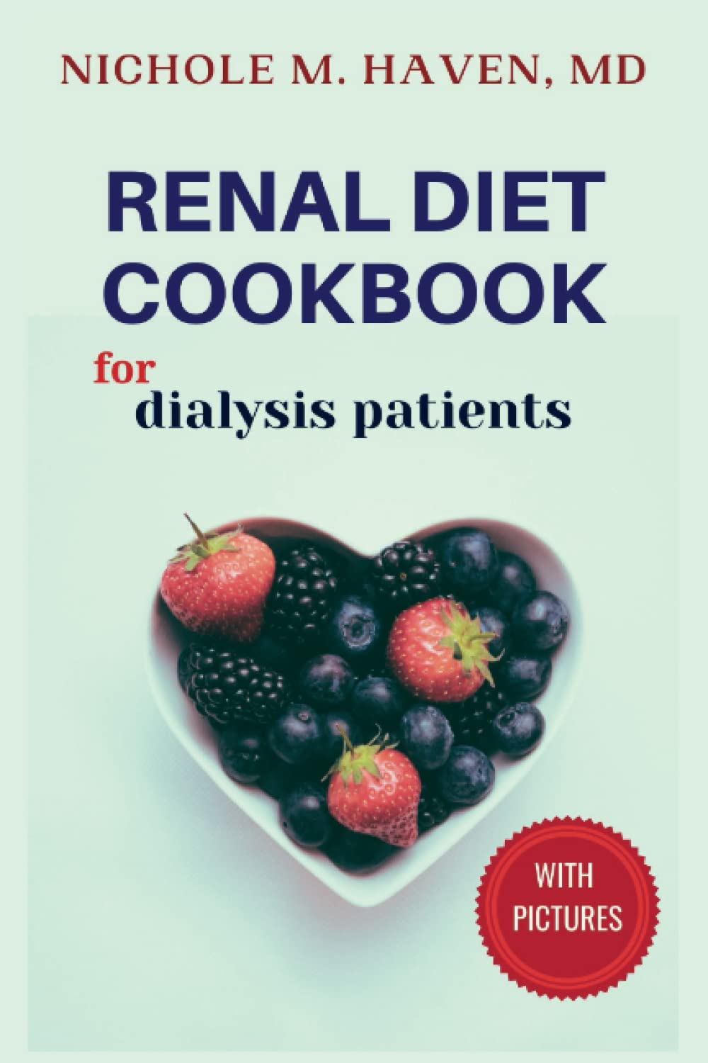 RENAL DIET COOKBOOK FOR DIALYSIS PATIENTS: Transform Your Health and ...