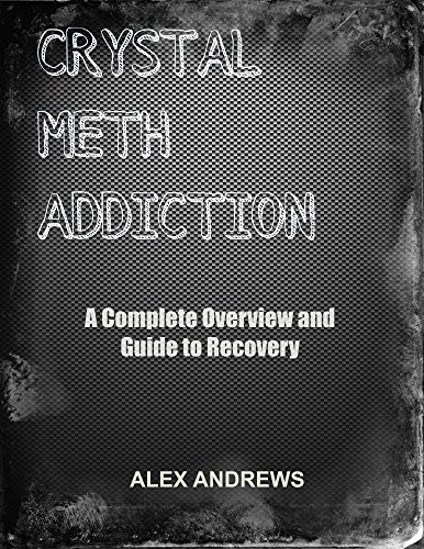 Amazon.com: Crystal Meth Addiction: A Complete Overwiew and Guide to ...