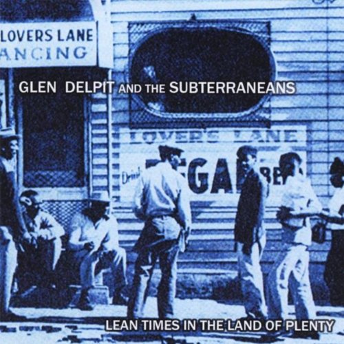 Lean Times In the Land of Plenty by glen delpit and the subterraneans ...