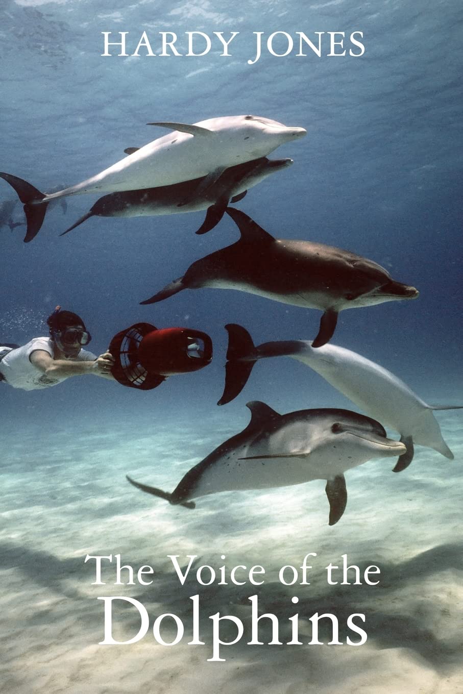 The Voice of the Dolphins: Jones, Hardy: 9781456377533: Amazon.com: Books