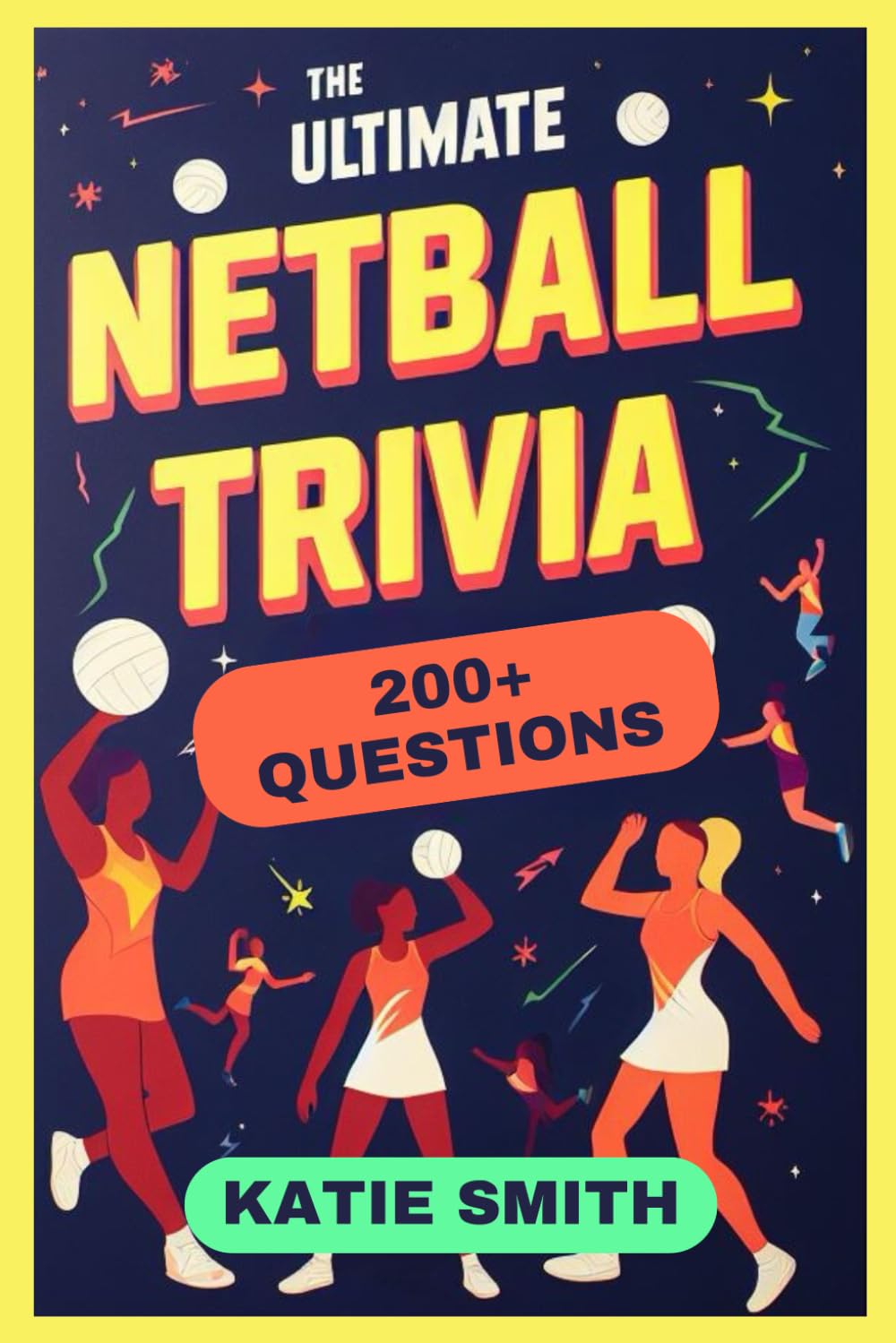The Ultimate Netball Trivia Book: The perfect gift for any netball ...
