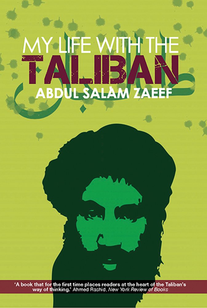 Amazon.com: My Life with the Taliban: 9781849041522: Zaeef, Abdul Salam ...