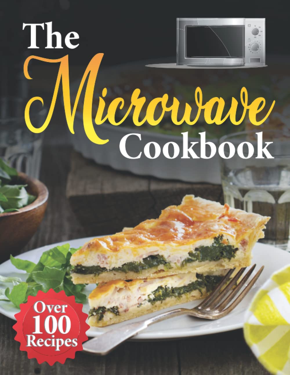 The Microwave Cookbook: The Ultimate Microwave Cookbook Guide for Busy ...