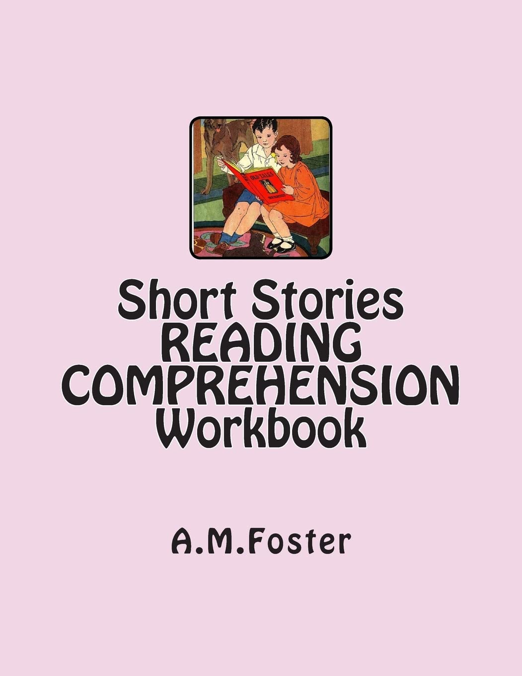 Short Stories READING COMPREHENSION Workbook: Foster, A. M ...