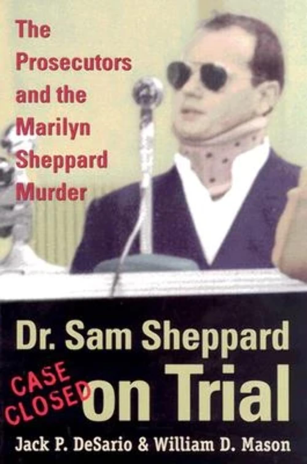 Dr. Sam Sheppard on Trial: The Prosecutors and the Marilyn Sheppard ...