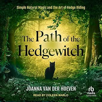 Amazon.com: The Path of the Hedgewitch: Simple Natural Magic and the ...