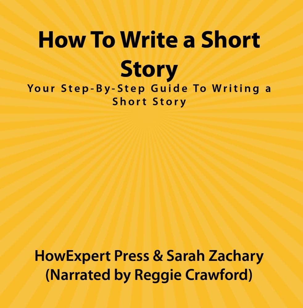 How To Write A Short Story Your Step By Step Guide To Writing A Short How To Write A Short Story Your Step By Step Guide To Writing A Short
