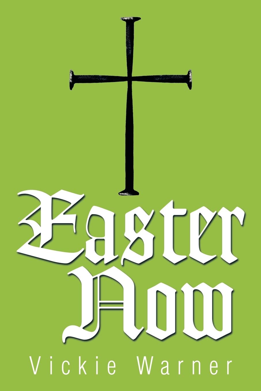 Easter Now: Warner, Vickie: 9781493196937: Amazon.com: Books