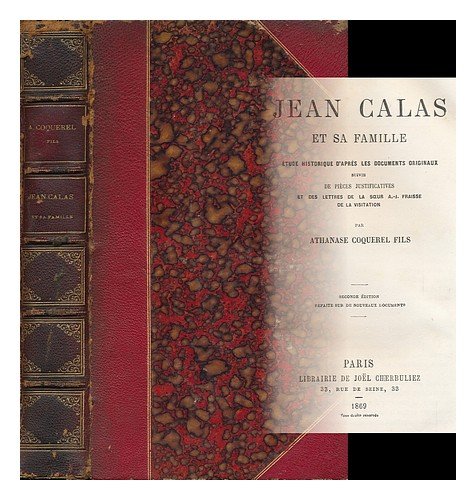 Jean Calas Et Sa Famille, Etude Historique: Coquerel, Athanase Josue ...