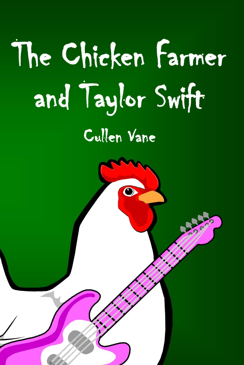 Amazon.com: The Chicken Farmer and Taylor Swift: 9781519733092: Vane ...