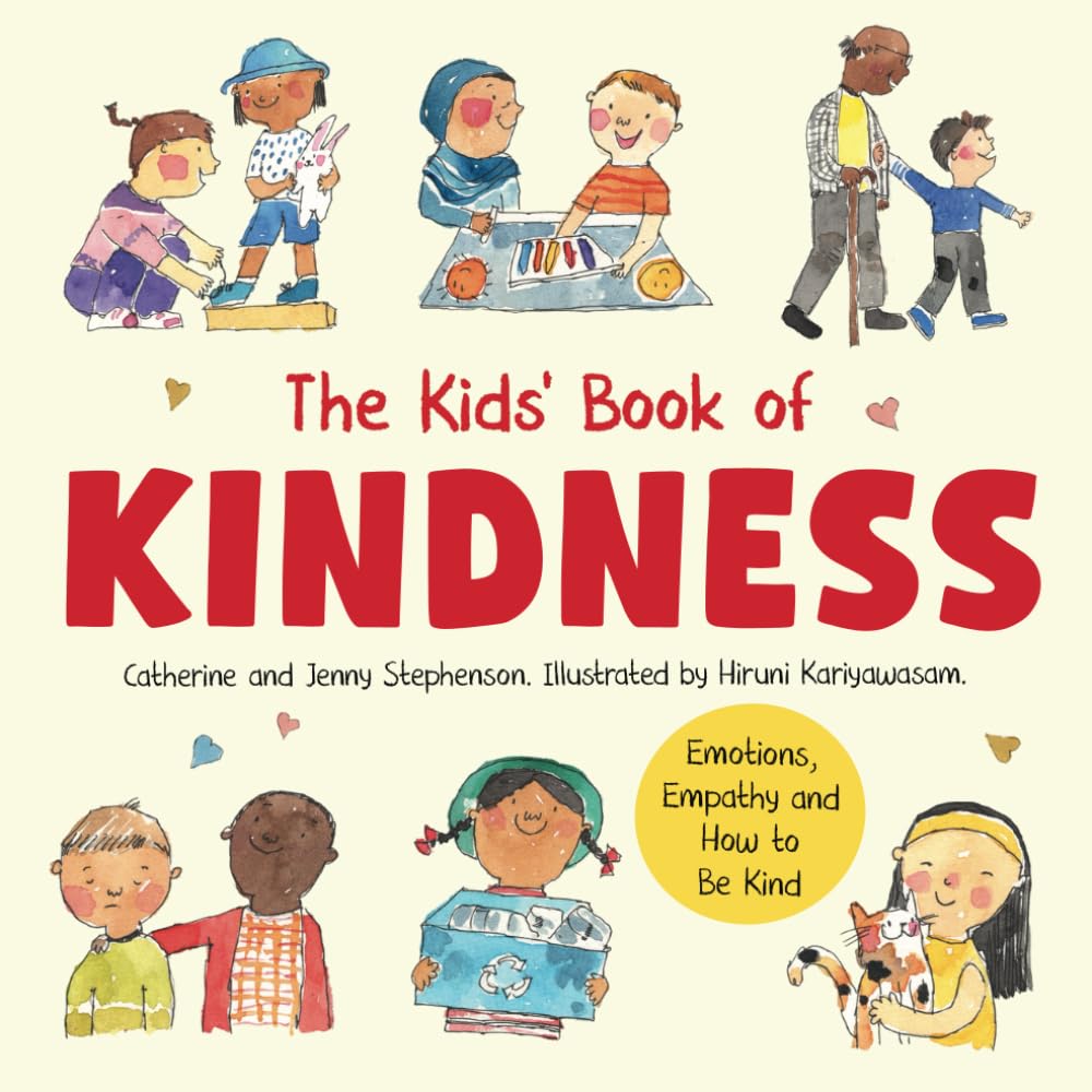 The Kids' Book of Kindness: Emotions, Empathy and How to Be Kind ...