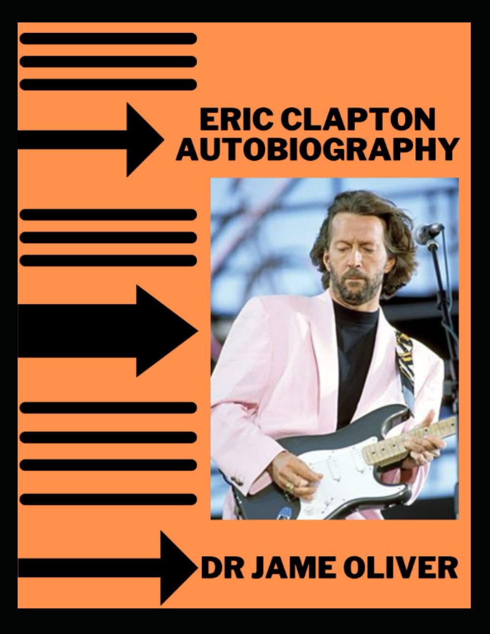 Amazon.co.jp: Eric Clapton Autobiography : OLIVER, DR JAME: 洋書