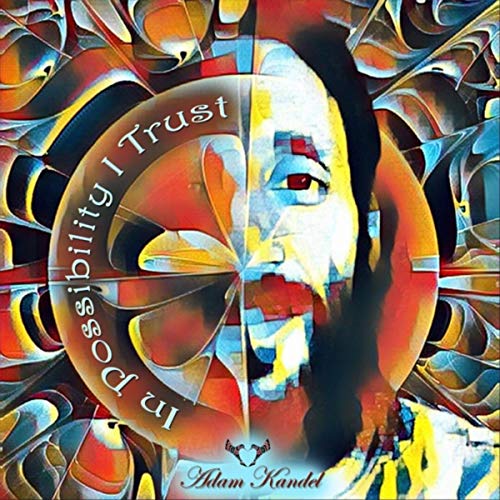 Amazon.com: In Possibility I Trust : Adam Kandel: Digital Music