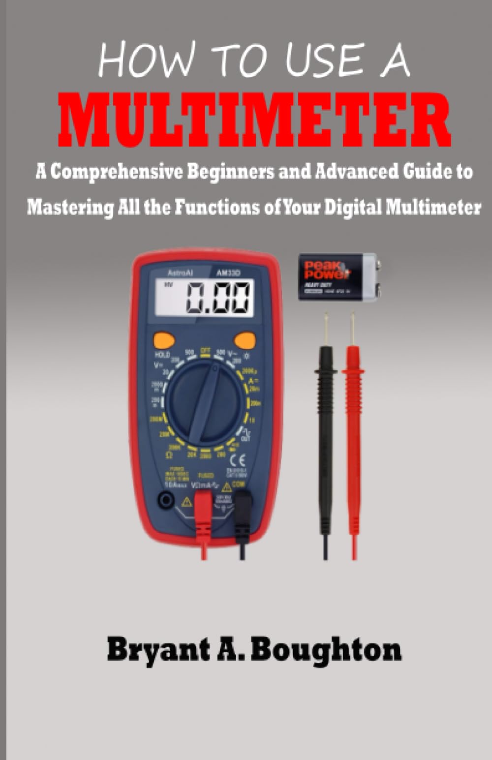 How To Use A Multimeter A Comprehensive Beginners And Advanced ...