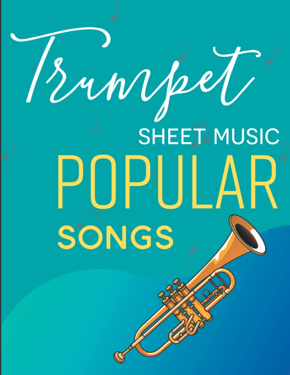 Trumpet Sheet Music Popular Songs: A Collection Of 67 Songs For ...