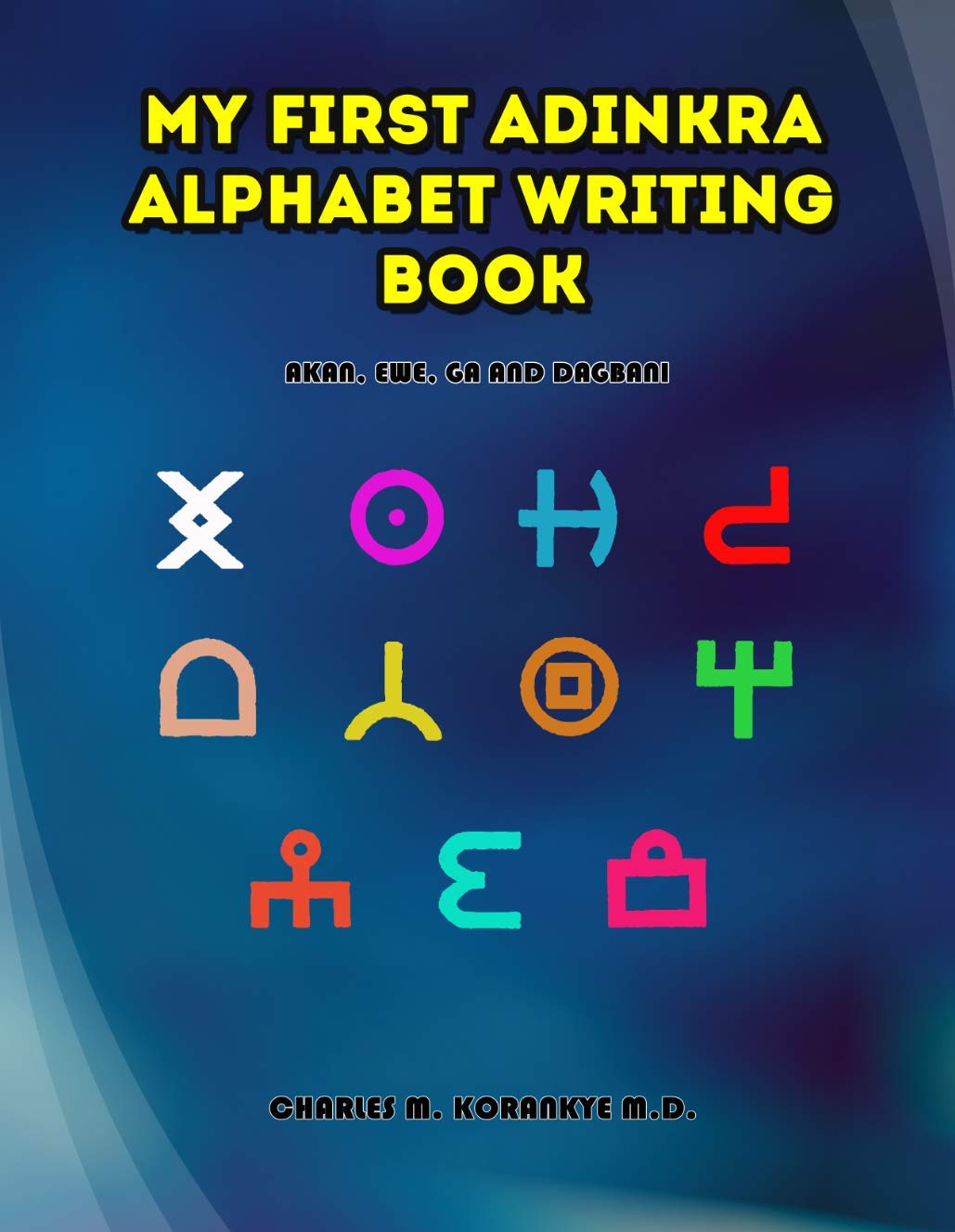 My First Adinkra Alphabet Writing Book, Twi: Amazon.co.uk ...