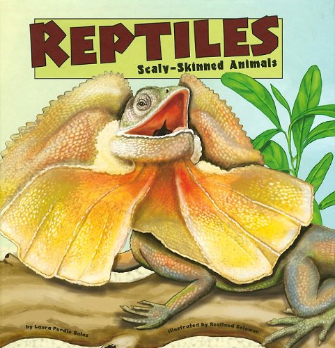 Reptiles: Scaly-skinned Animals (Amazing Science: Animal Classification ...