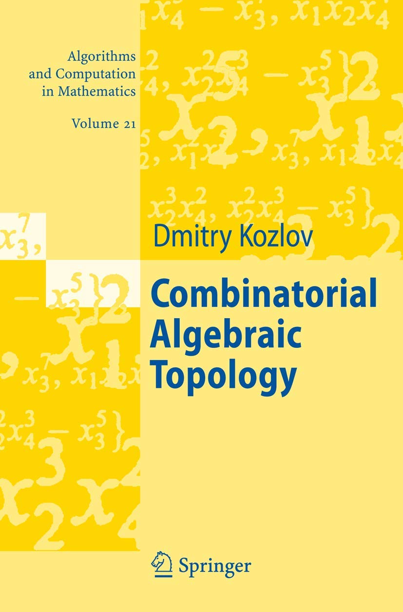 Combinatorial Algebraic Topology Algorithms And Computation In