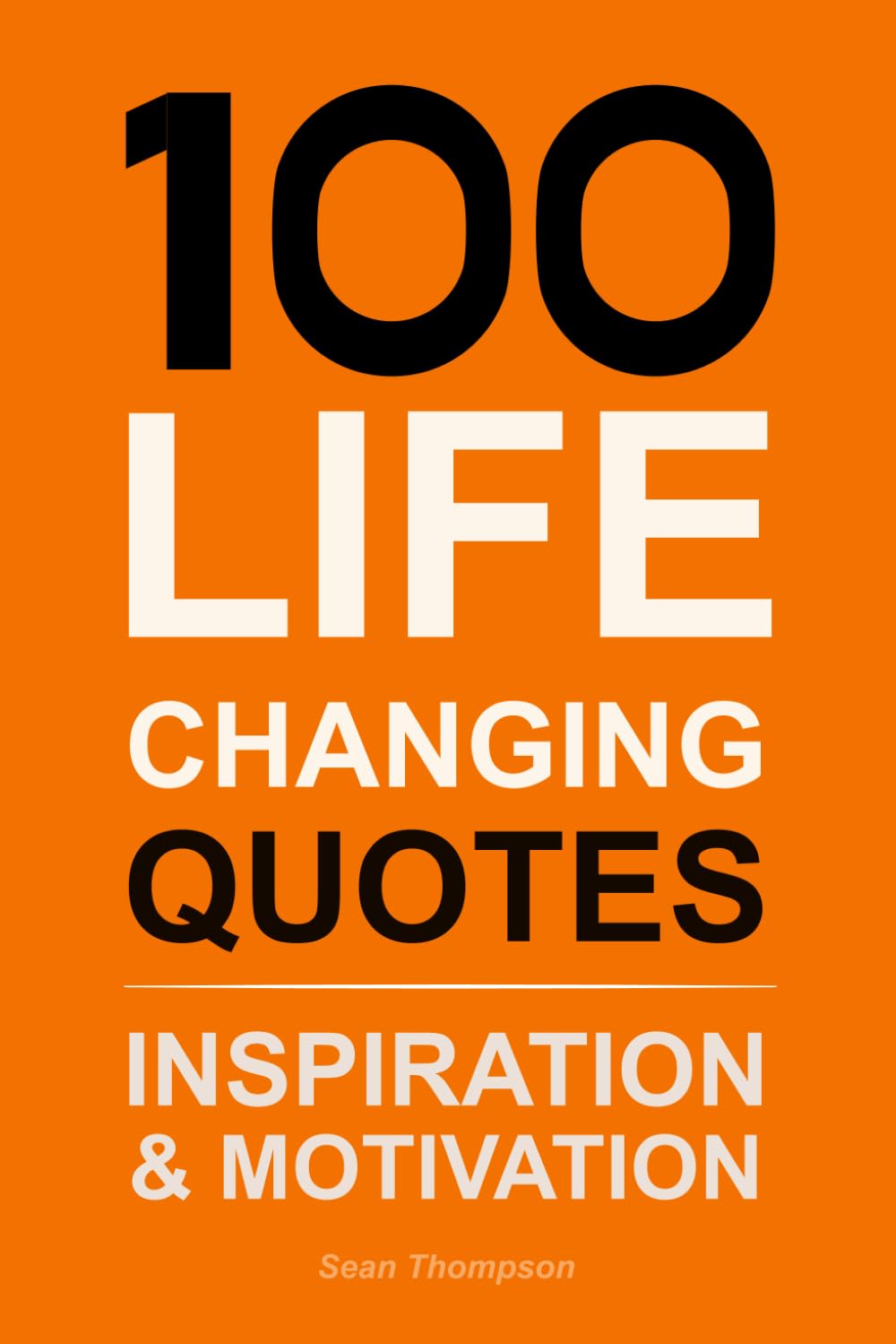 Amazon.com: 100 LIFE CHANGING QUOTES: Inspiration & Motivation ...