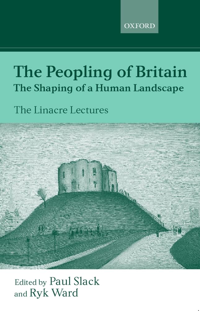 The Peopling of Britain: The Shaping of a Human Landscape (Linacre ...