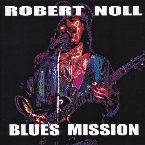 Play Blues Mission by Robert Noll on Amazon Music Unlimited
