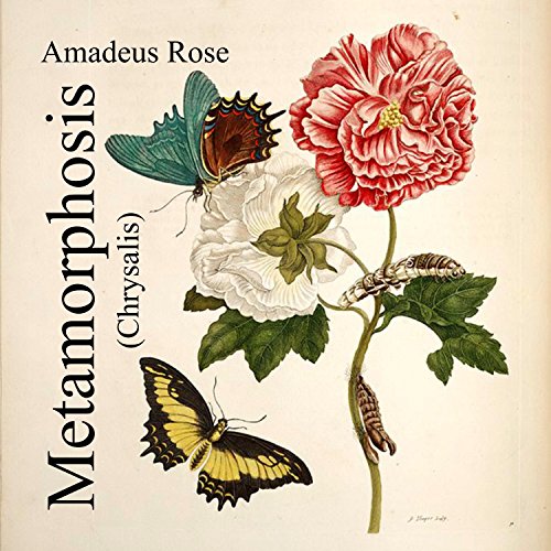 Play Metamorphosis (Chrysalis) by Amadeus Rose on Amazon Music