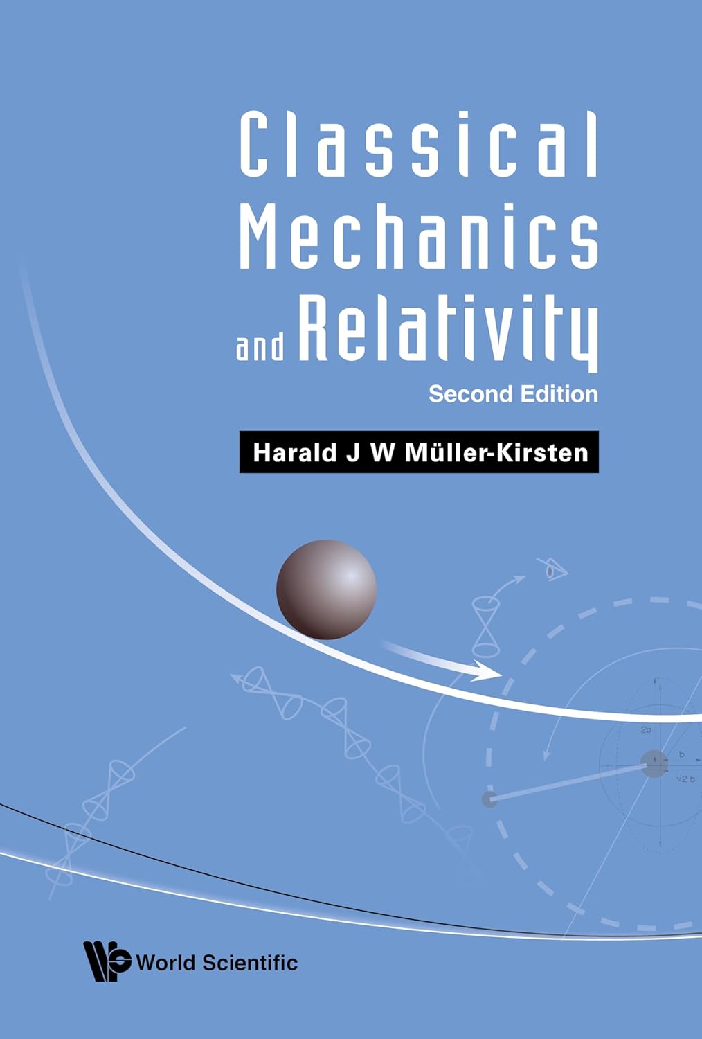Classical Mechanics and Relativity eBook : Harald J W Müller-Kirsten: Amazon.co.uk: Kindle Store