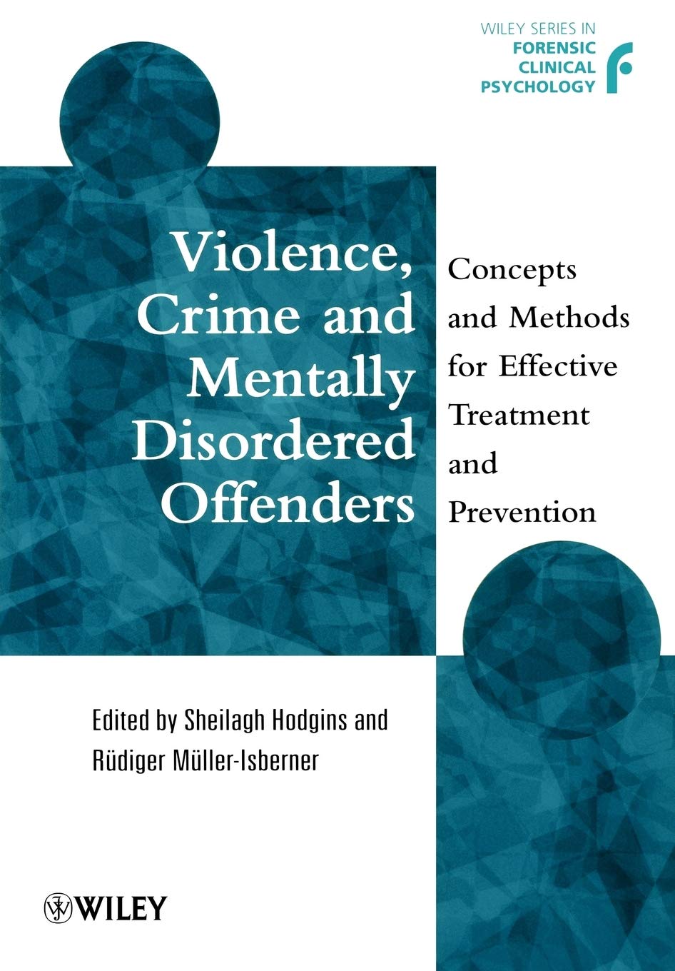 Violence, Crime and Mentally Disordered Offenders: Concepts and Methods ...