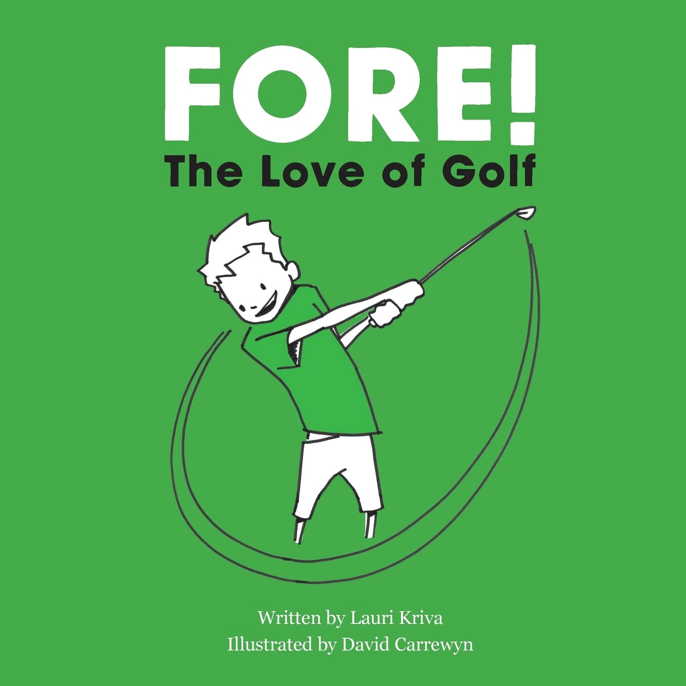 FORE! The Love of Golf: Kriva, Lauri, Carrewyn, David: 9798985896701 ...