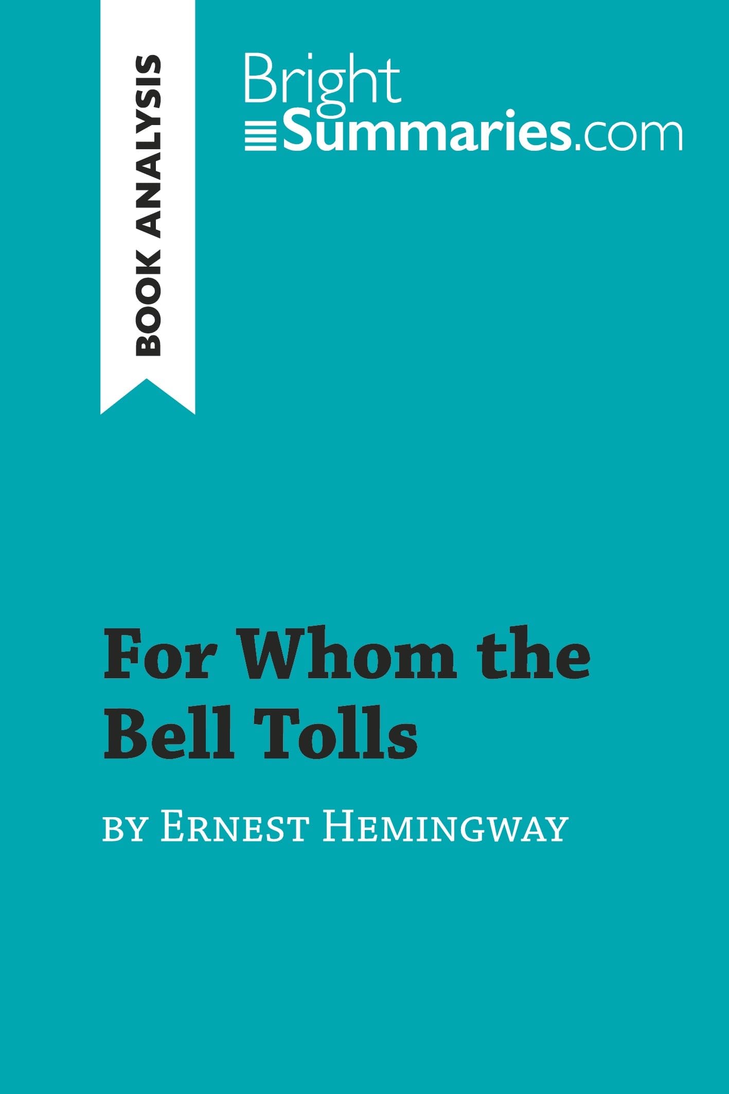 For Whom the Bell Tolls by Ernest Hemingway (Book Analysis): Detailed ...