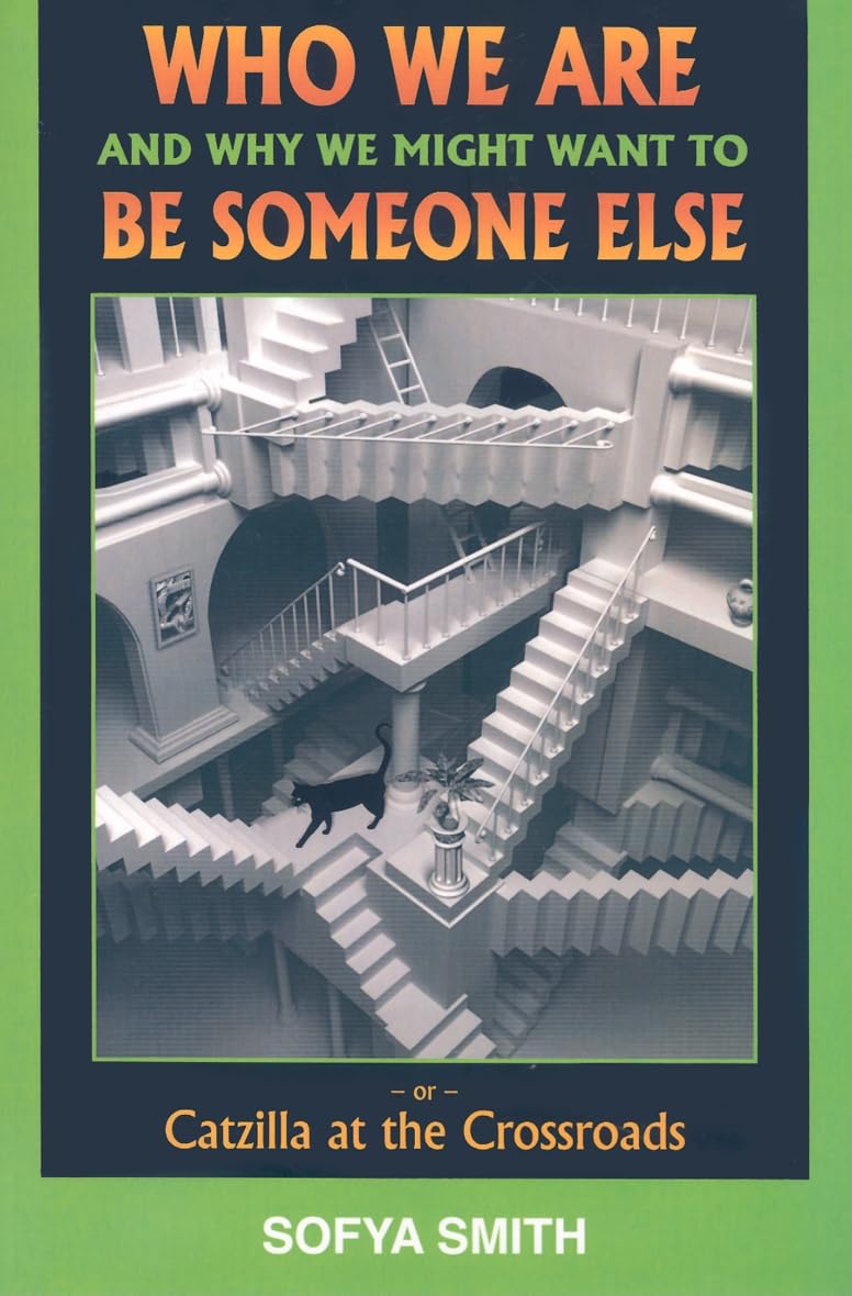 Who We Are and Why We Might Want to Be Someone Else: Catzilla at the ...