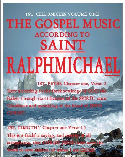 The Gospel Music According To Saint Ralph Michael (1st Chronicles ...
