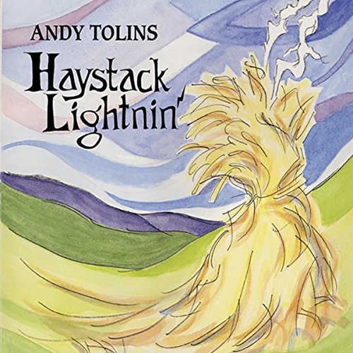 Amazon.com: Haystack Lightnin' : Andy Tolins & Haystack Lightnin ...