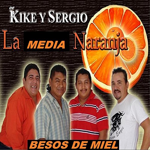 Amazon Music UnlimitedでLa Media Naranja De Kike Y SergioのBesos De Mielを