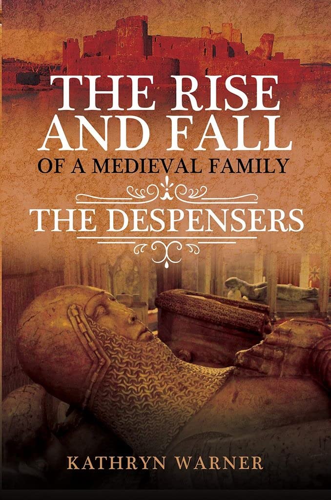 Snapklik.com : The Rise And Fall Of A Medieval Family: The Despensers