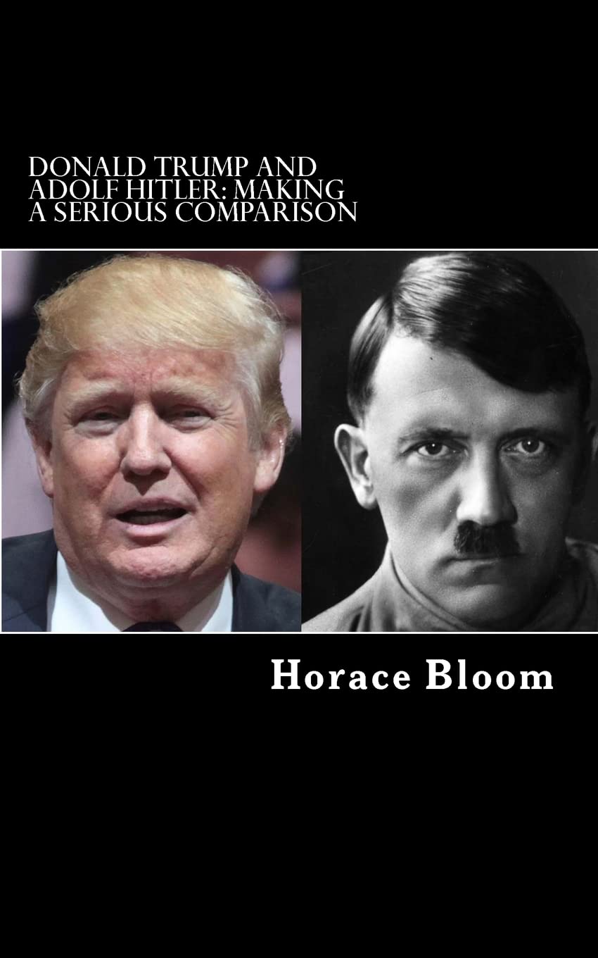 Donald Trump and Adolf Hitler: Making A Serious Comparison: Bloom ...