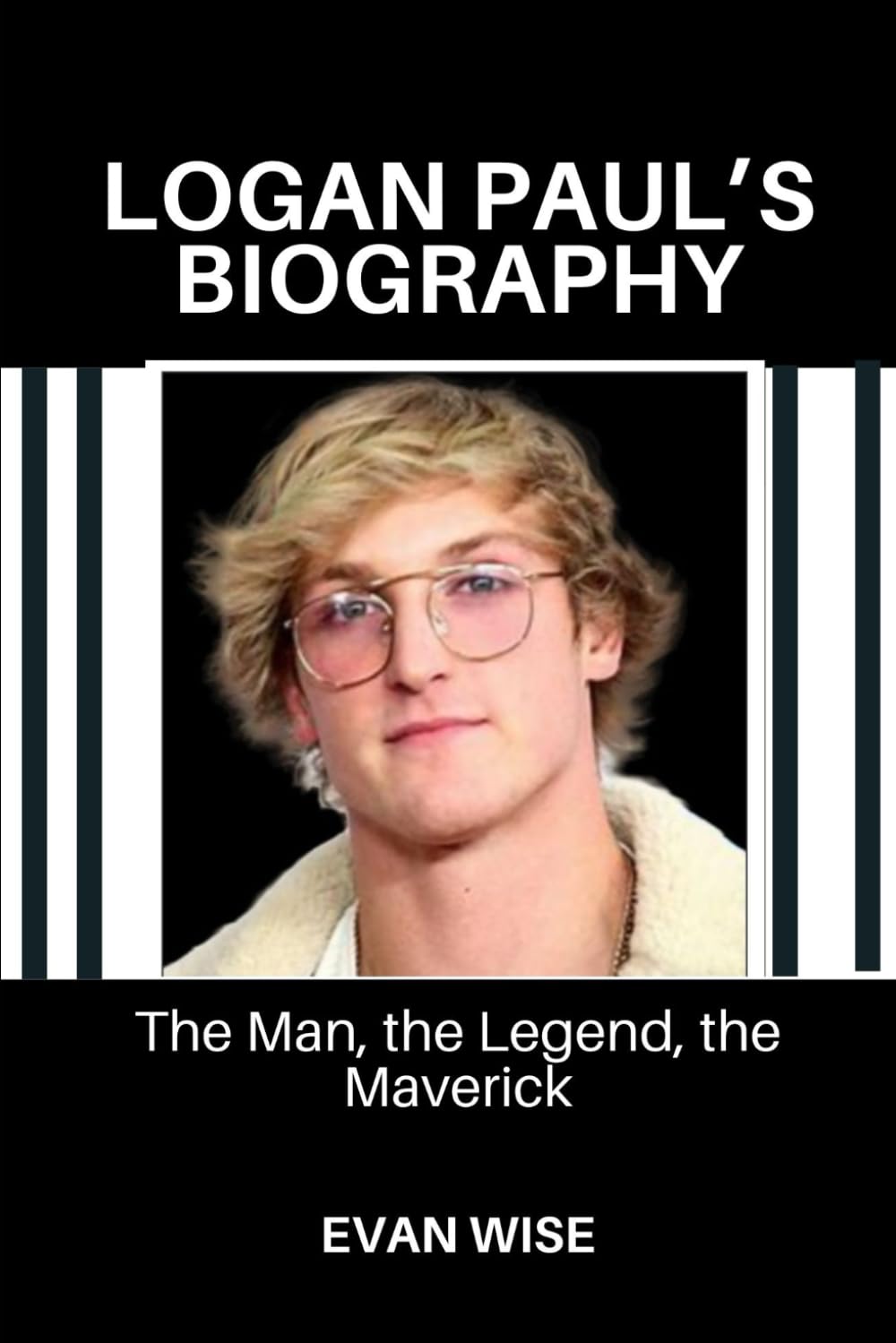 Amazon.com: LOGAN PAUL’S BIOGRAPHY: The Man, the Legend, the Maverick ...