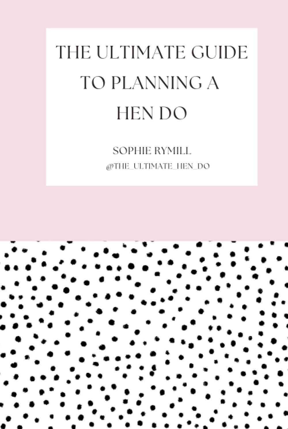 The Ultimate Guide To Planning A Hen Do: Amazon.co.uk: Rymill, Miss ...