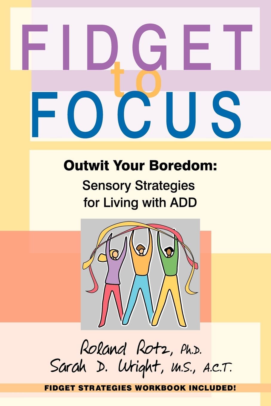 Fidget to Focus: Outwit Your Boredom: Sensory Strategies for Living ...