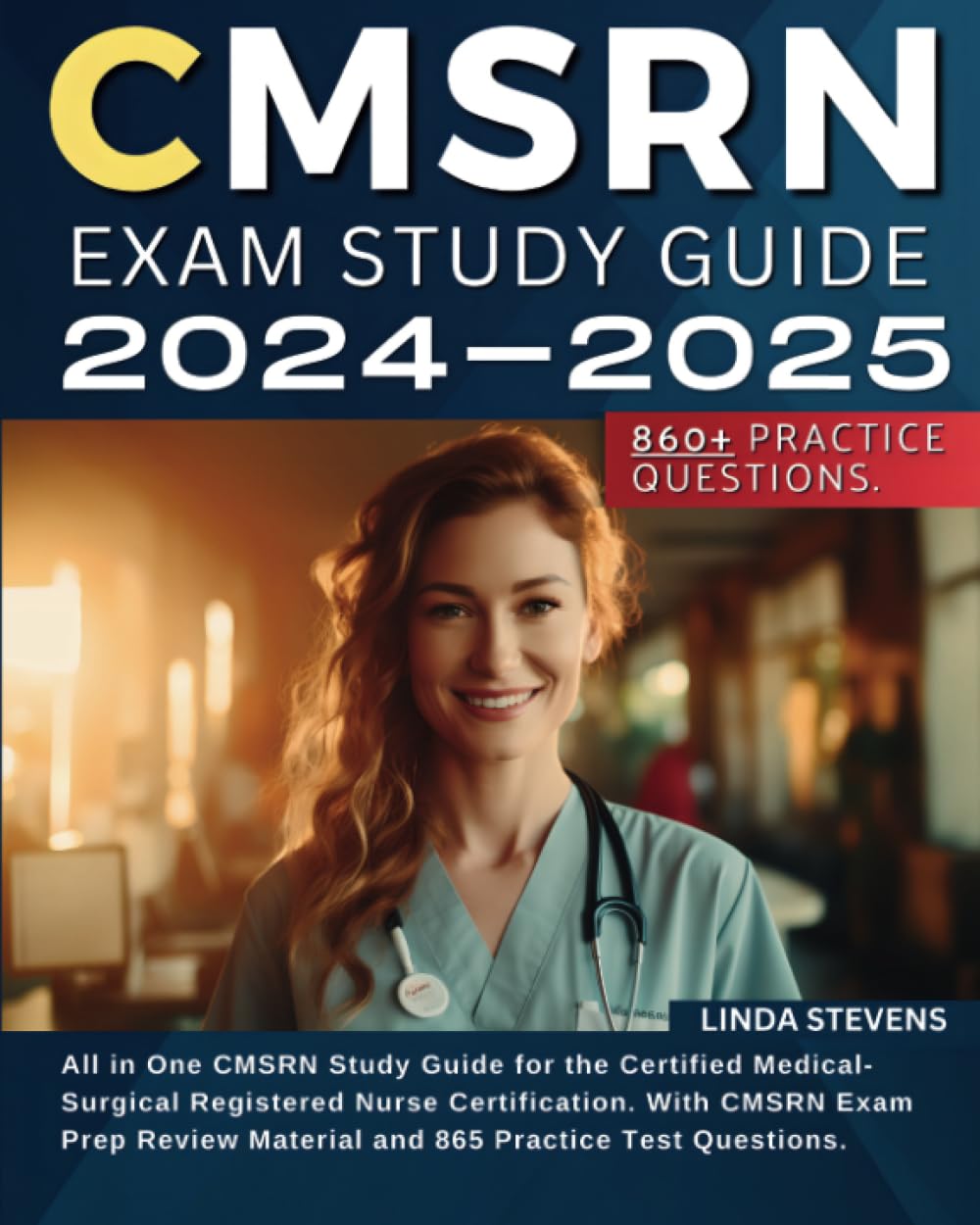 CMSRN Exam Study Guide 2024-2025: All in One CMSRN Study Guide for the ...