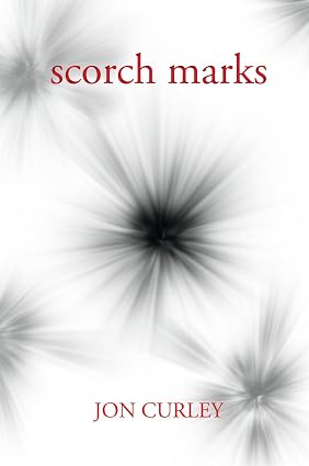 Scorch Marks: New Poems : Curley, Jon: Amazon.co.za: Books